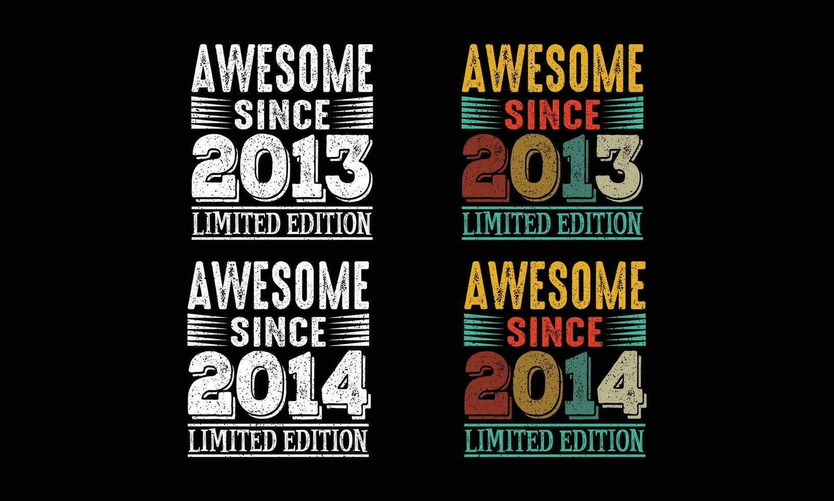 Awesome Since 2013 and2014 Limited Edition t shirt design, Birthday gift design. 25551528 Vector ...