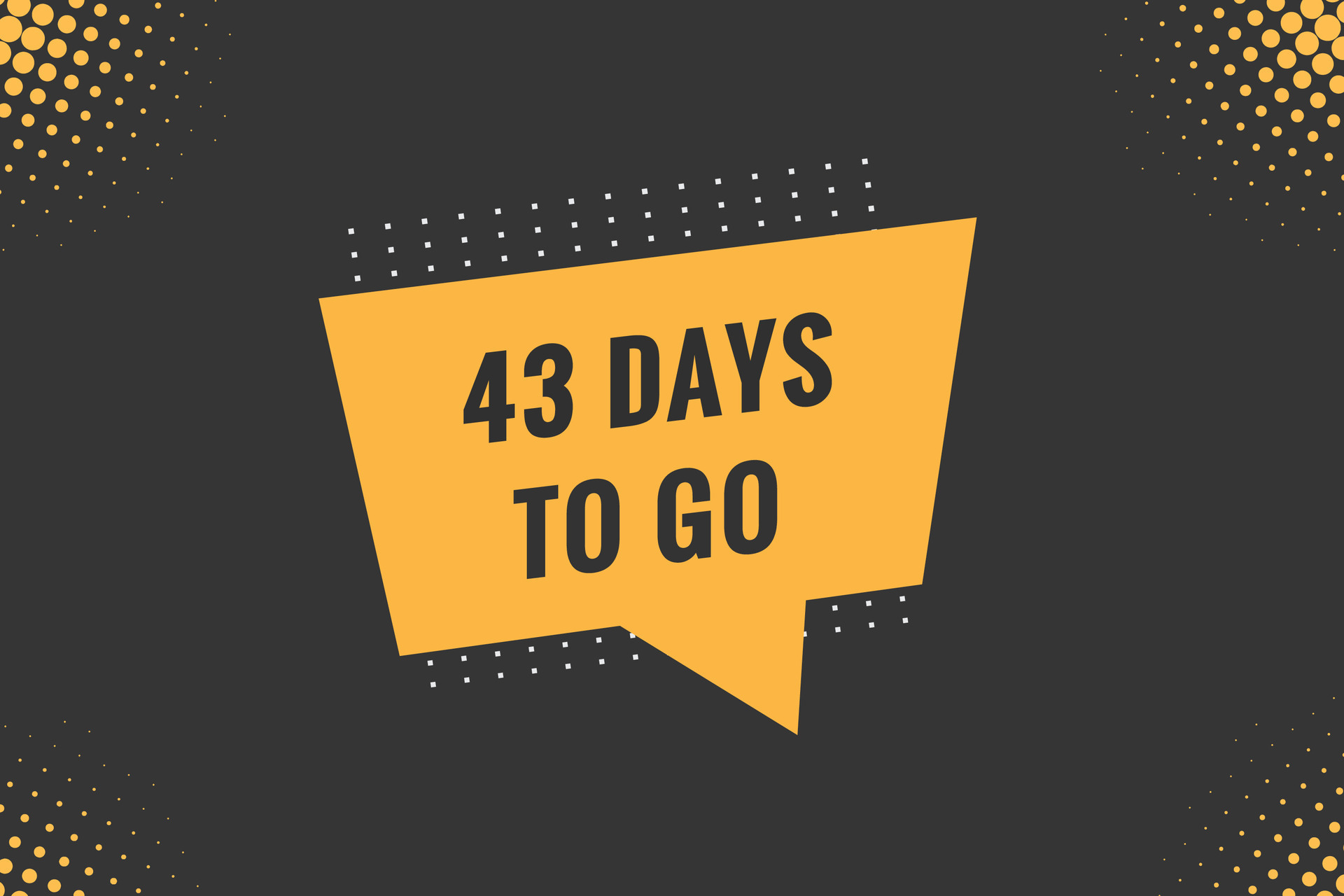 43 days to go countdown template. 43 day Countdown left days banner ... 43 days to go countdown template. 43 day Countdown left days banner ...