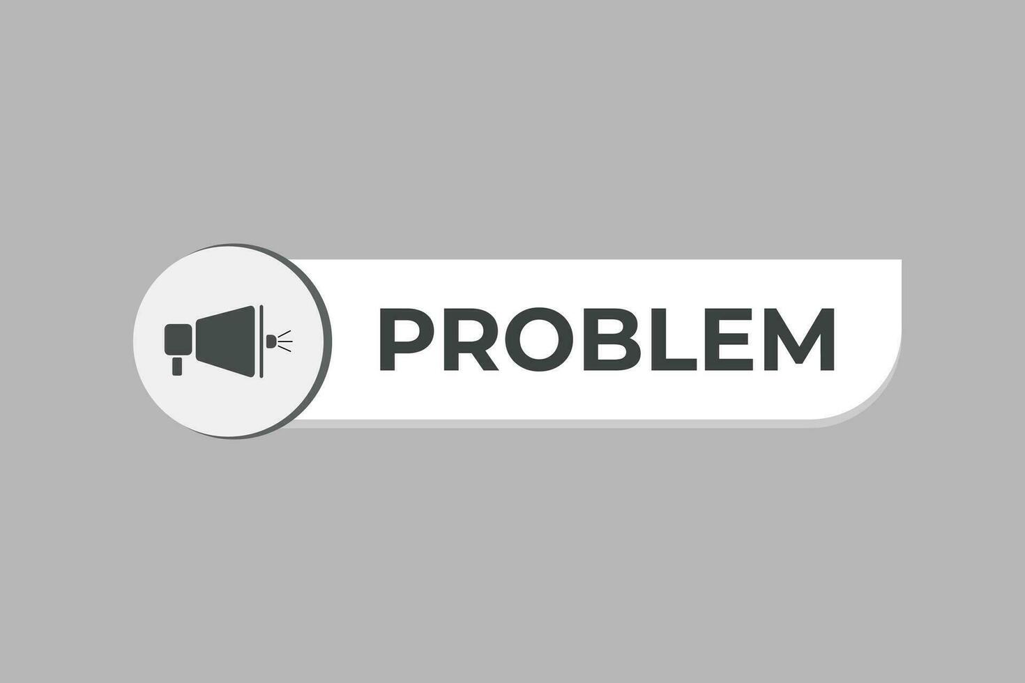 Problem Button. Speech Bubble, Banner Label Problem 25746822 Vector Art at Vecteezy