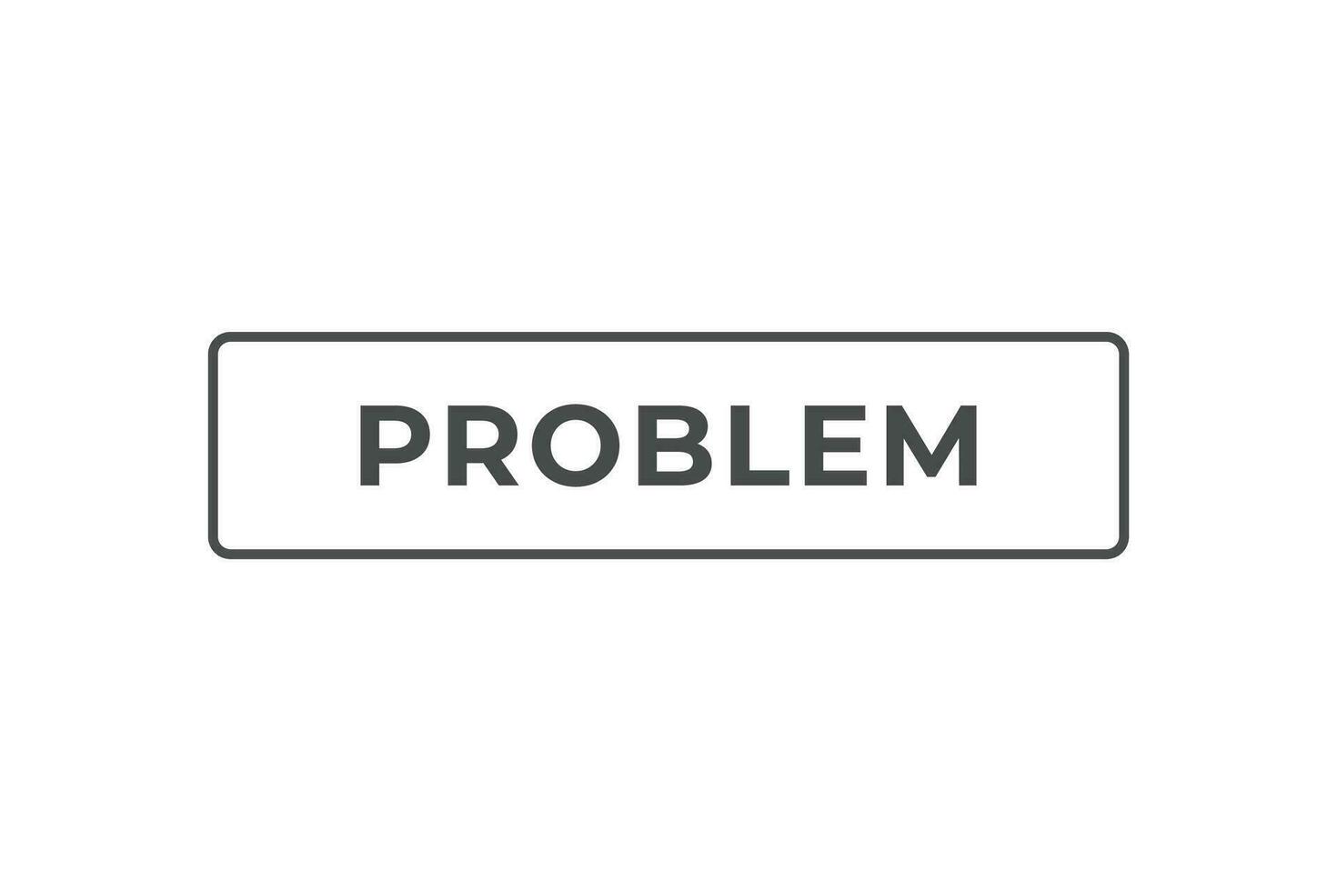 Problem Button. Speech Bubble, Banner Label Problem 25746832 Vector Art ... Problem Button. Speech Bubble, Banner Label Problem 25746832 Vector Art ...