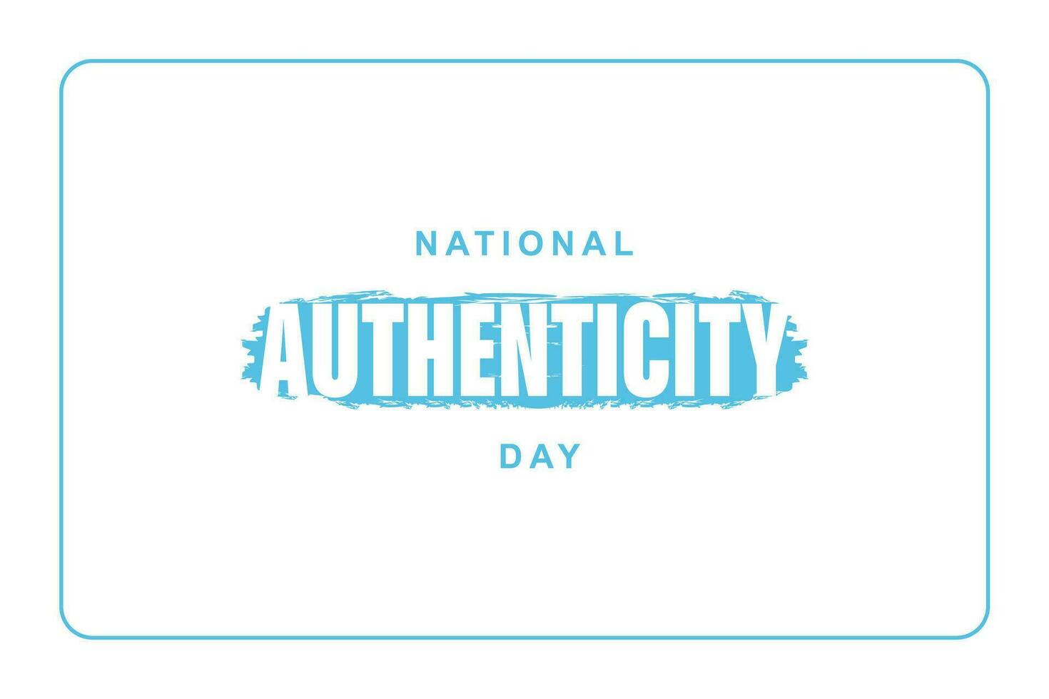 National Authenticity Day, background template Holiday concept 26187485 ... National Authenticity Day, background template Holiday concept 26187485 ...