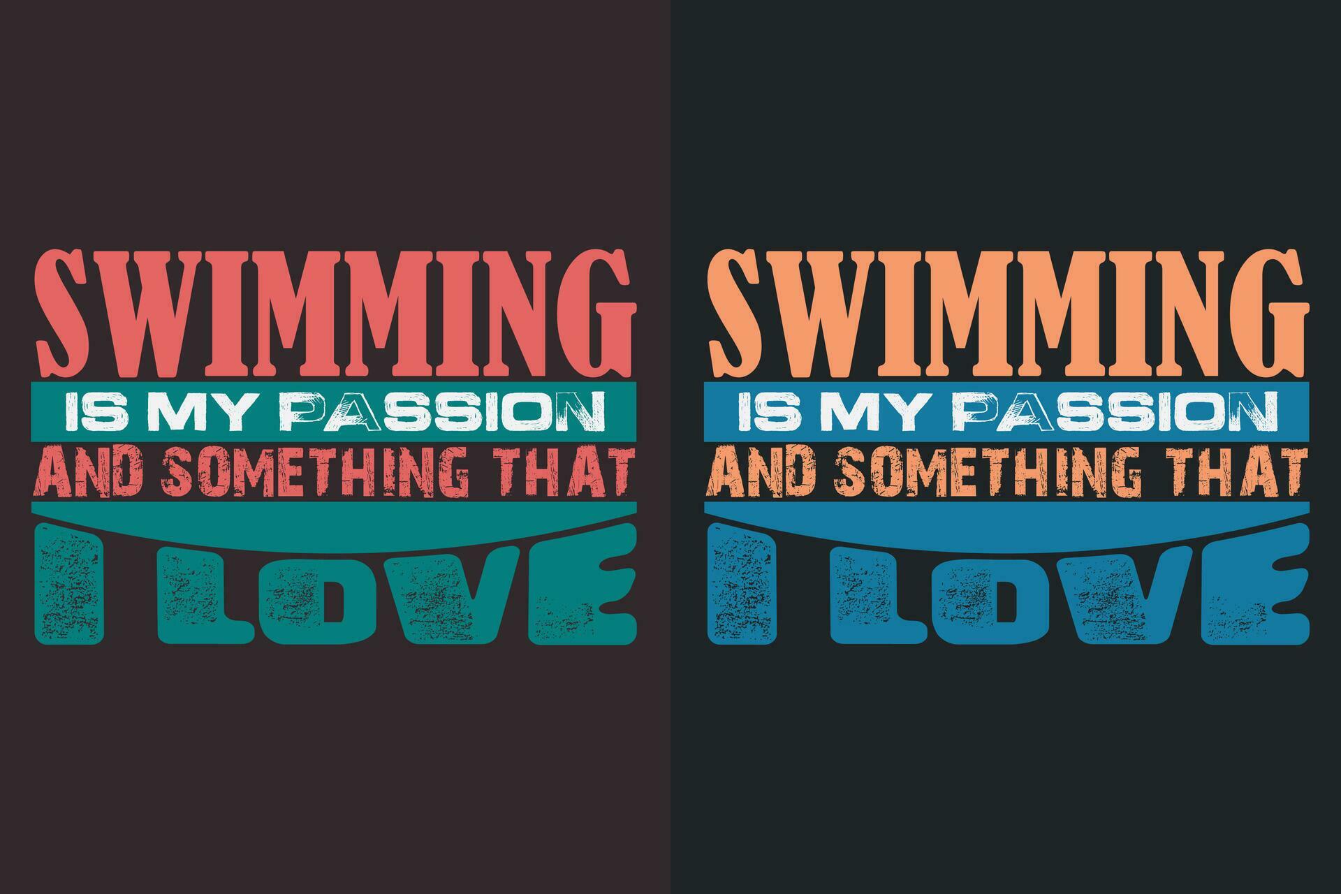 Swimming Is My Passion And Something That I Love Swimming Shirt Swim T Swimming T Shirt