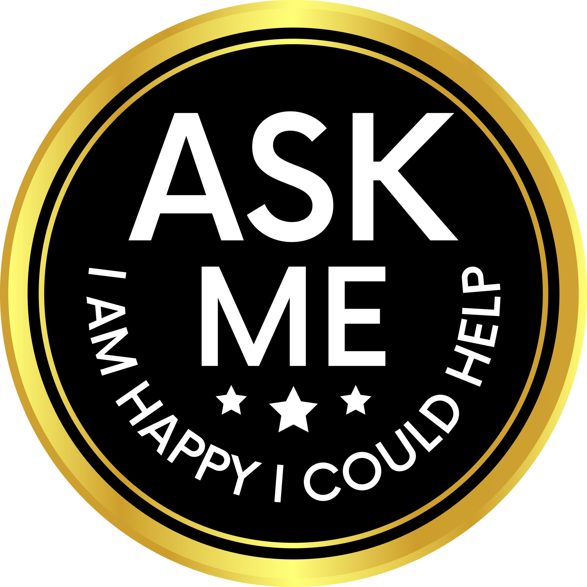 Glossy and shiny ask me I am happy to help, I am happy I can help badge ...