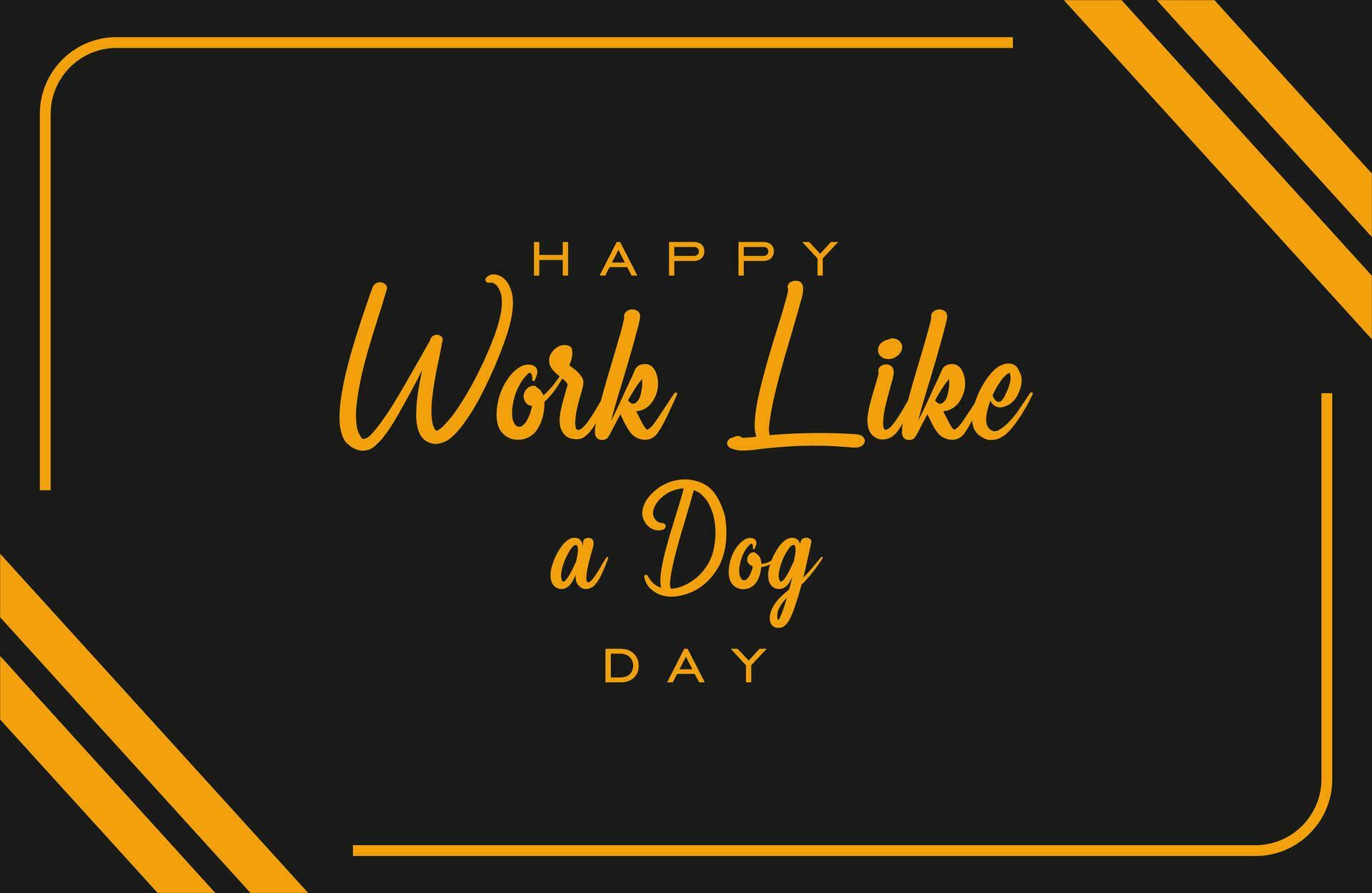 National Work Like A Dog Day 26543026 Vector Art At Vecteezy national-work-like-a-dog-day-26543026-vector-art-at-vecteezy