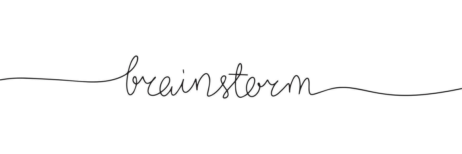 Brainstorm Phrase Word One Line Continuous Handwriting Calligraphy