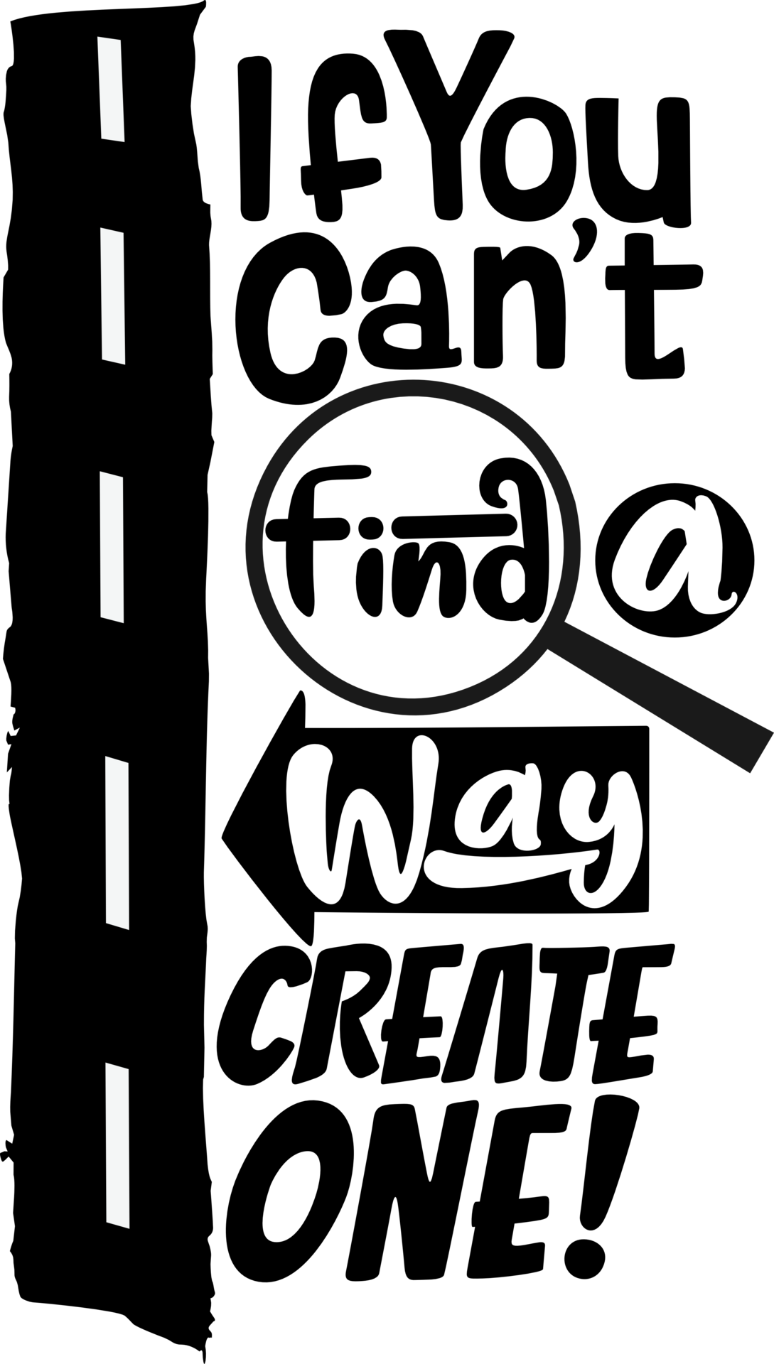 If You Can T Find A Way Create One Adventure And Travel Typography Quote Design 26565497 Png