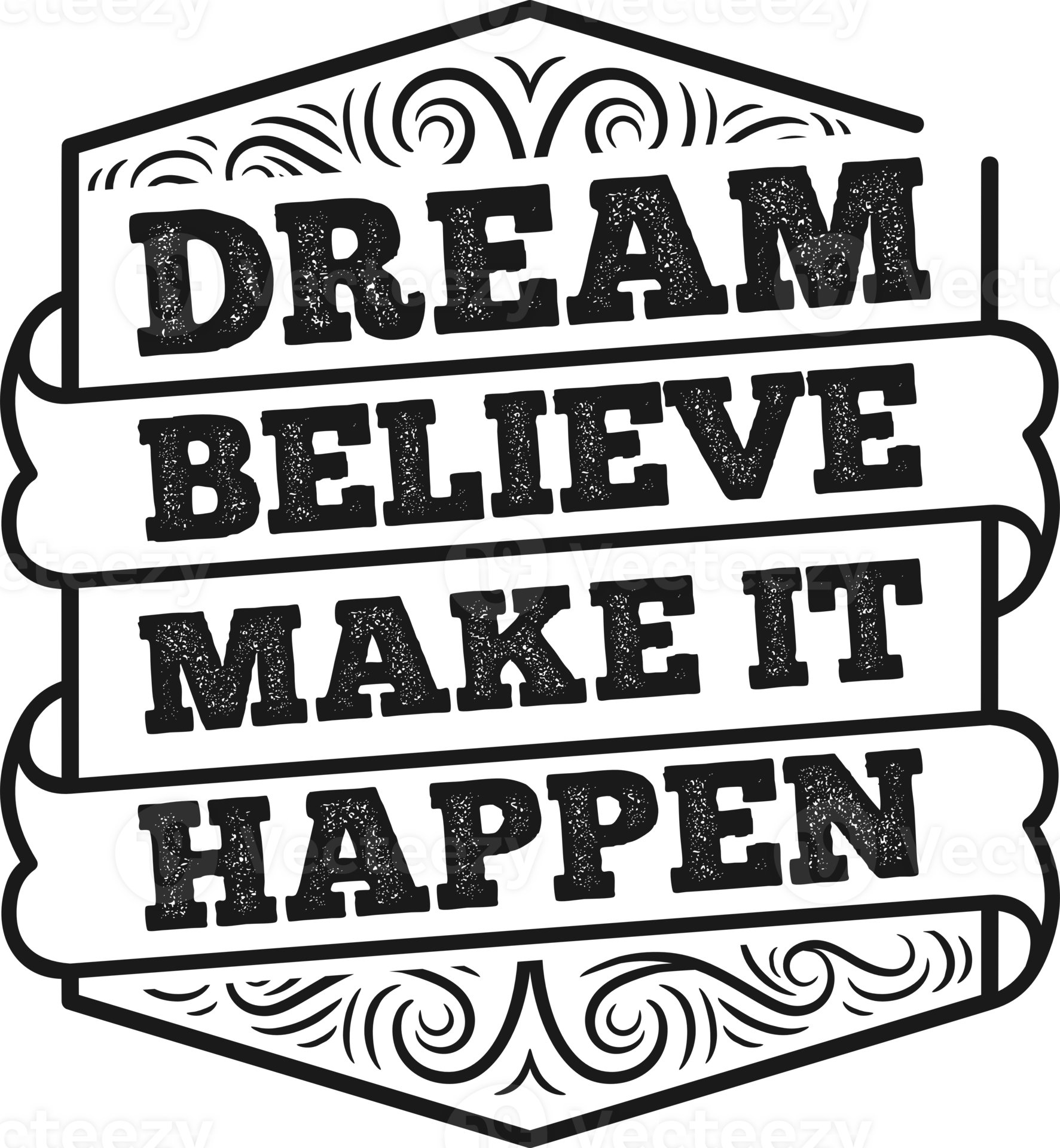 Dream Believe Make It Happen Motivational Typography Quote Design 26565543 Png
