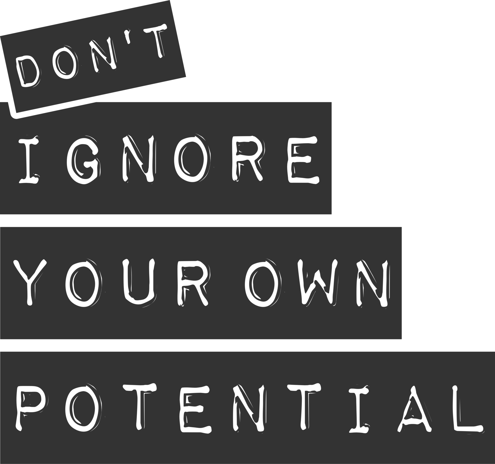 Don't Ignore Your Own Potential, Motivational Typography Quote Design ... Don't Ignore Your Own Potential, Motivational Typography Quote Design ...