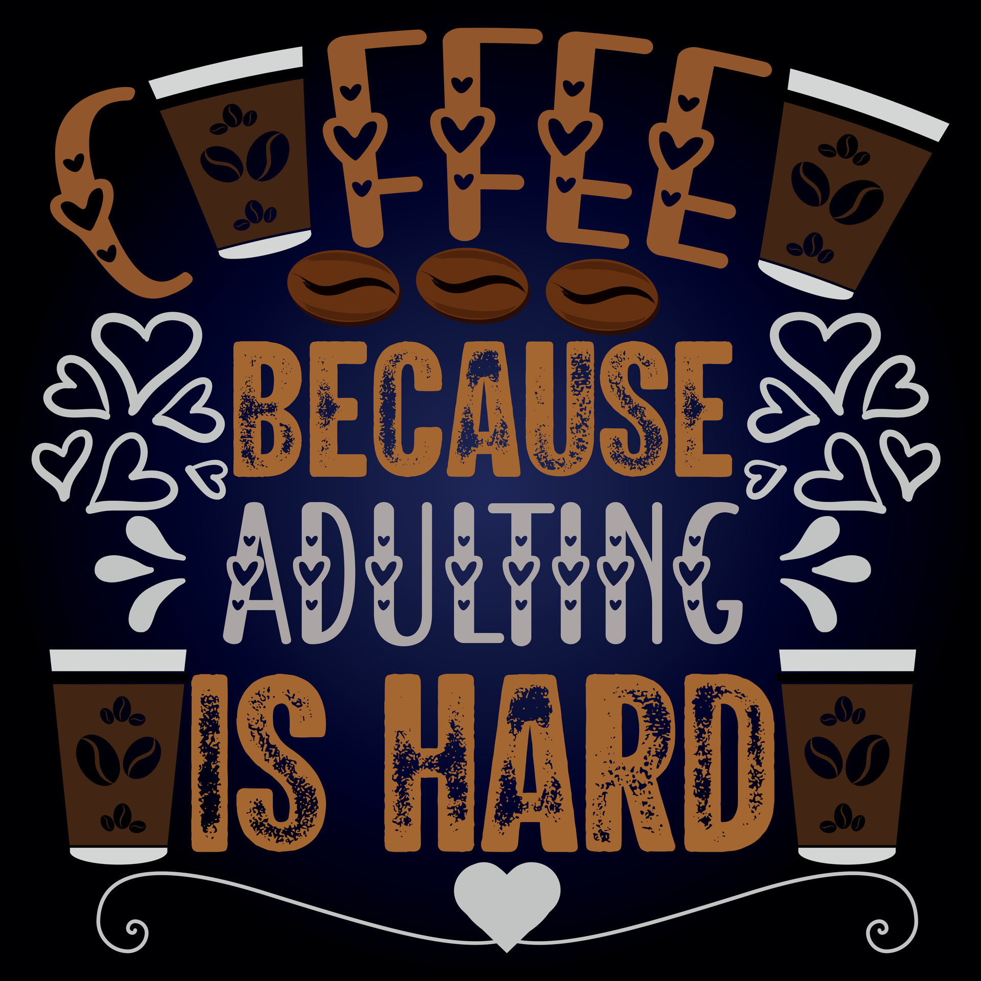 Coffee Because Adulting Is Hard 26568034 Vector Art At Vecteezy