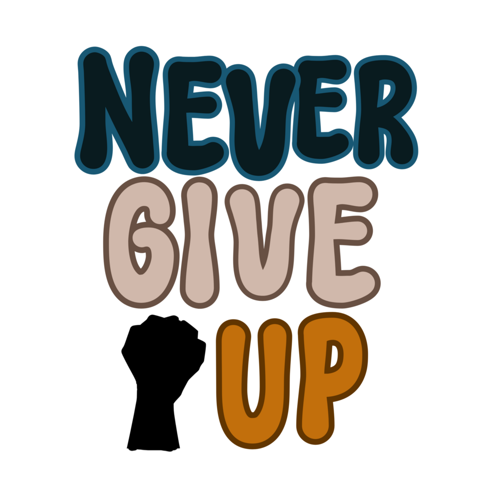 Nunca dar arriba texto con puño, caligrafía clipart, tipografía ... Nunca dar arriba texto con puño, caligrafía clipart, tipografía ...