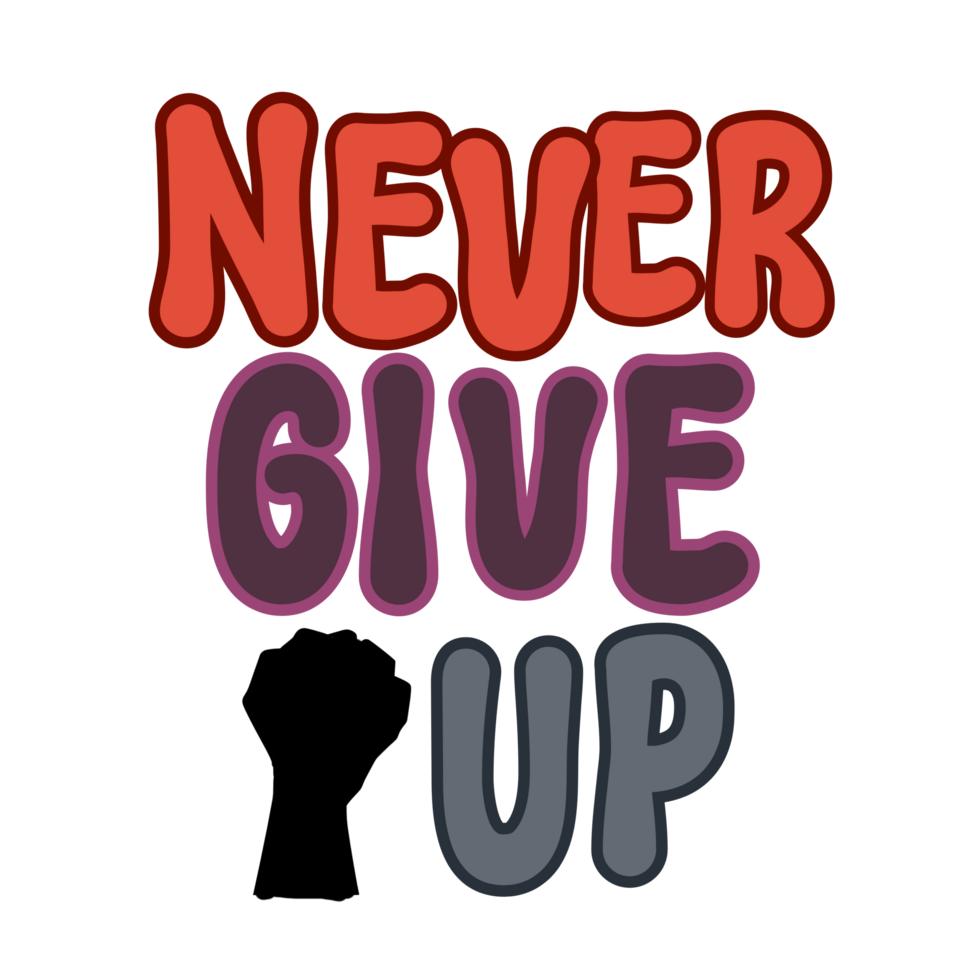 Nunca dar arriba texto con puño, caligrafía clipart, tipografía ... Nunca dar arriba texto con puño, caligrafía clipart, tipografía ...