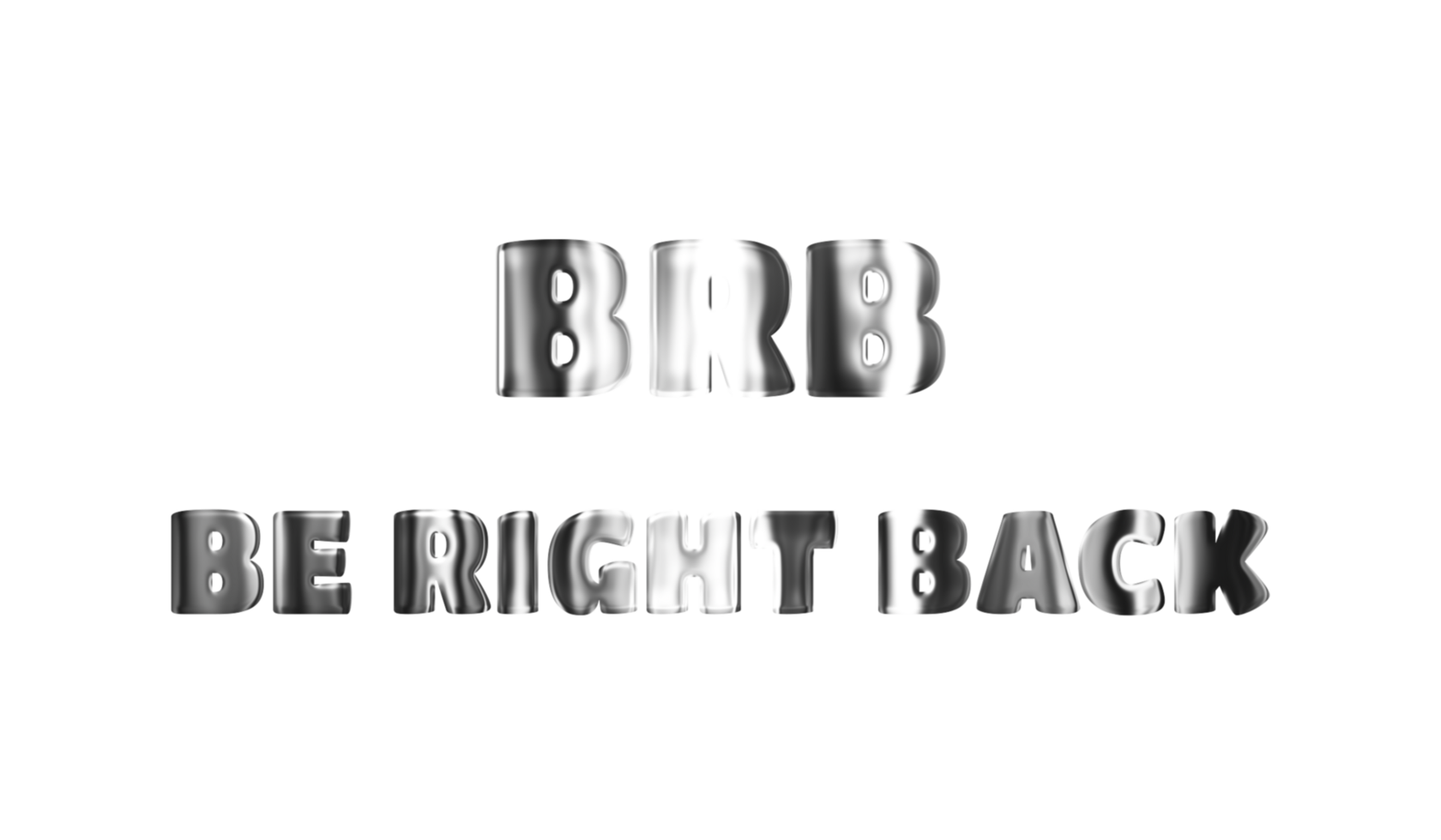Text BRB BE RIGHT BACK silver 3D digital technology 26914619 PNG Text BRB BE RIGHT BACK silver 3D digital technology 26914619 PNG