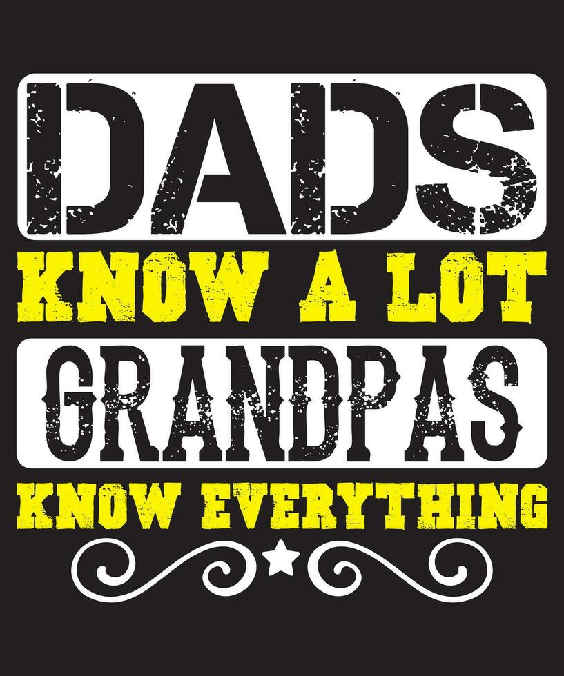 Dads Know A Lot Grandpas Know Everything 27294782 Vector Art At Vecteezy