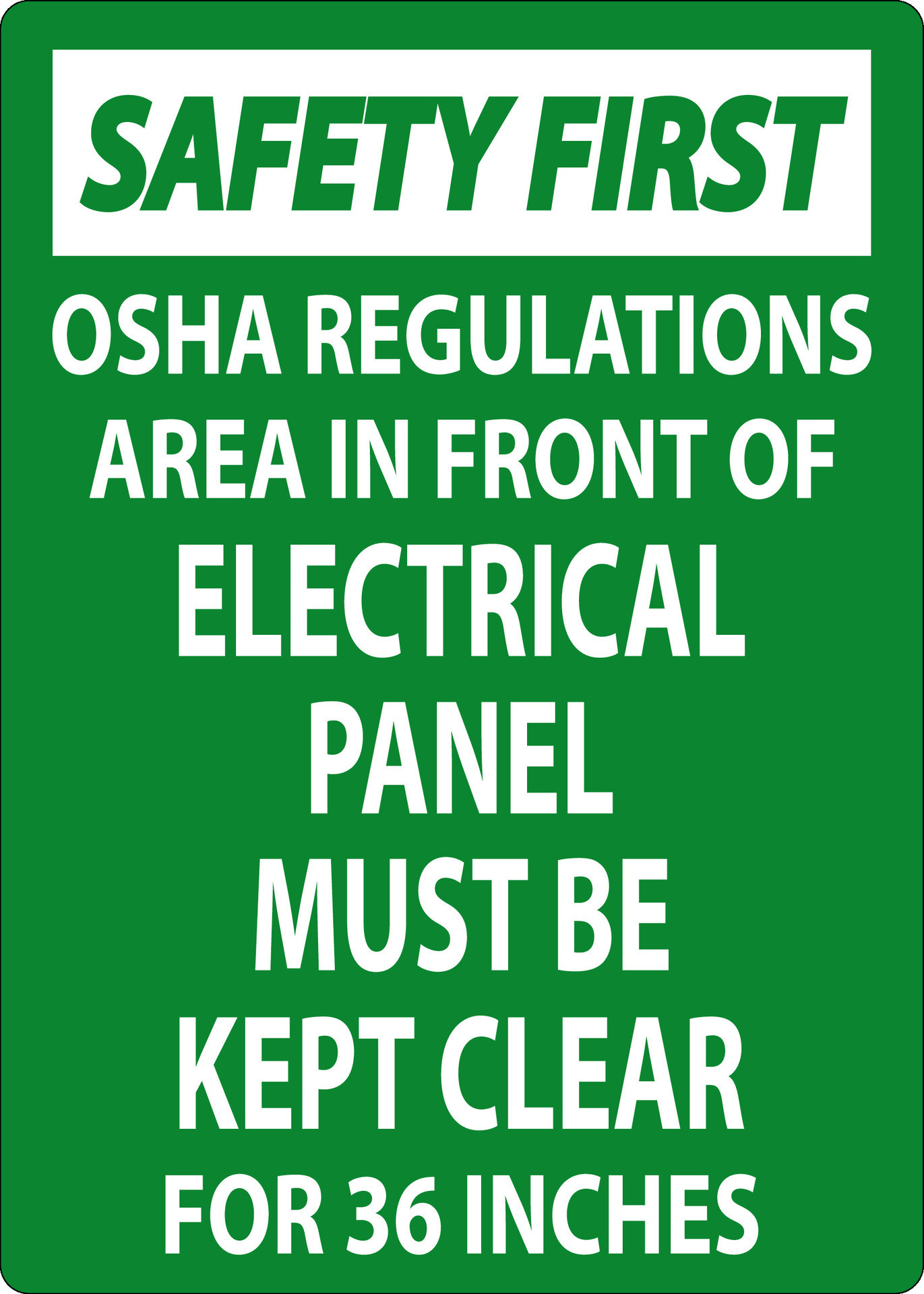 Safety First Sign Osha Regulations - Area In Front Of Electrical Panel ...