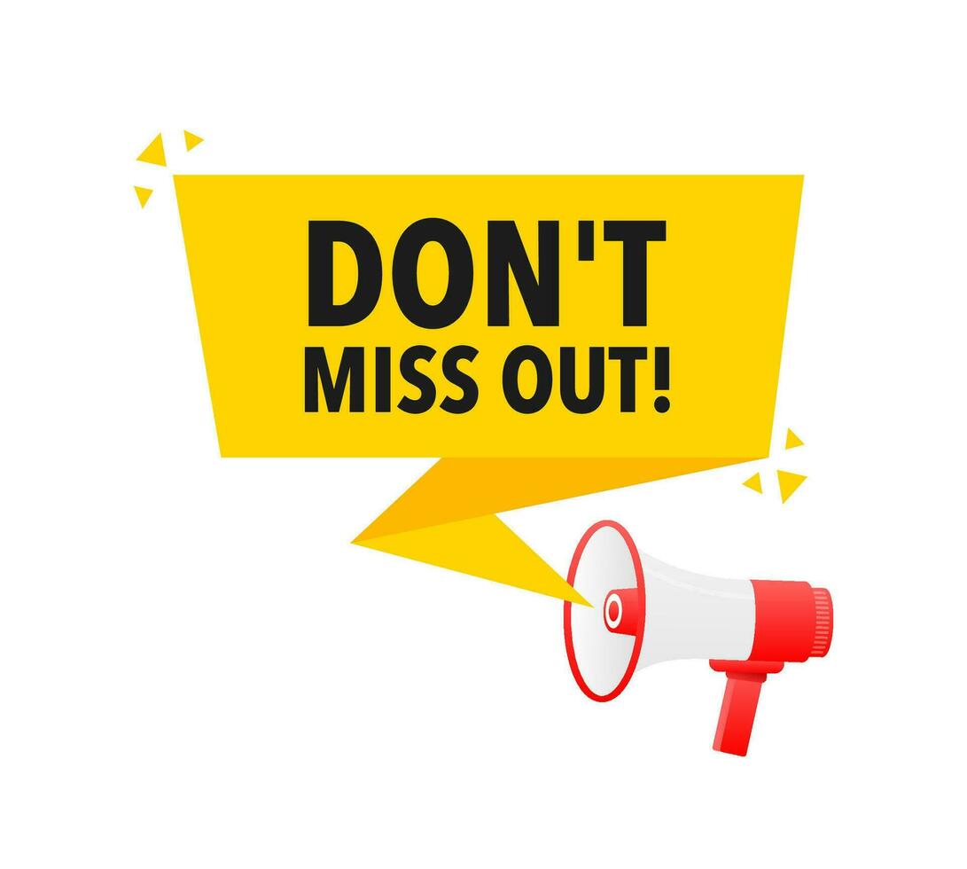 Dont Miss Out Announcement Megaphone Label Loudspeaker Speech Bubble