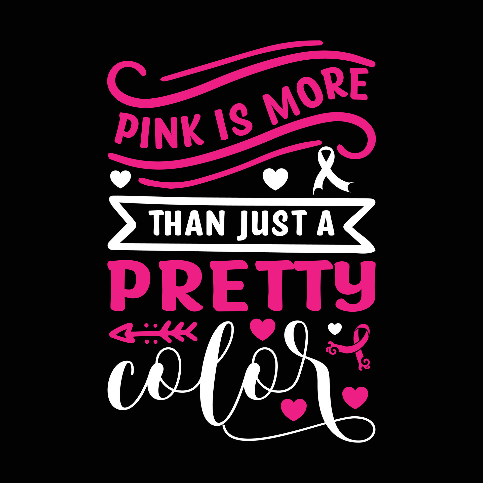Pink Is More Than Just A Pretty Color Typography Vector Breast Cancer Awareness T Shirt Design