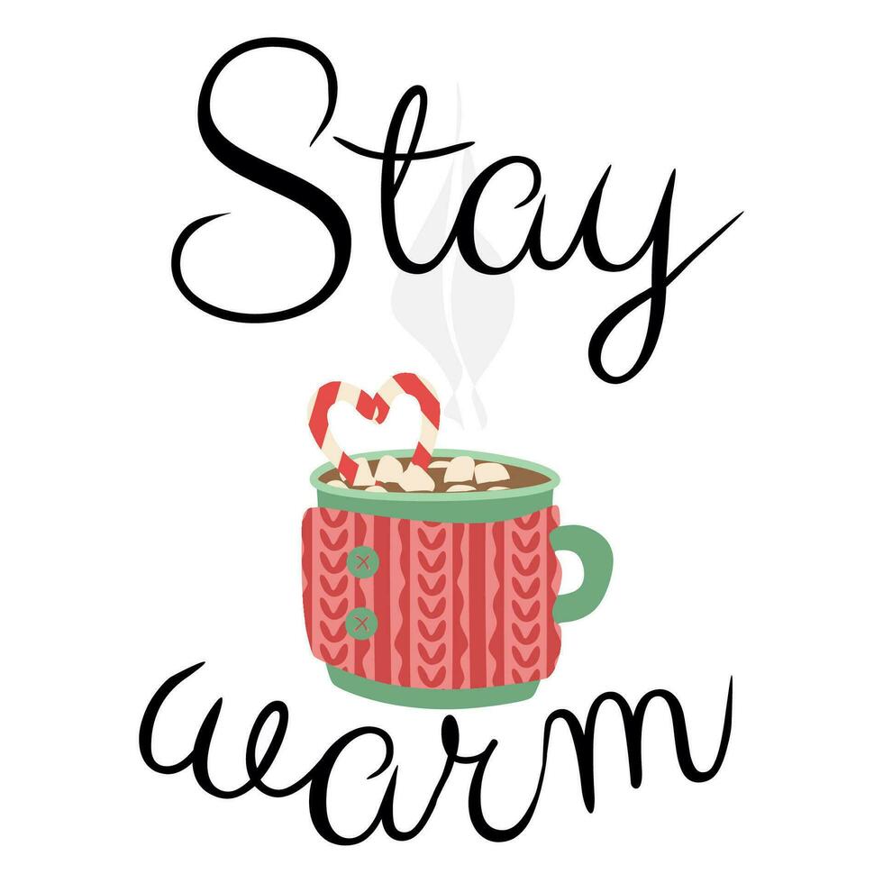 Stay warm. Cute hand drawn poster with text lettering Stay warm and ... Stay warm. Cute hand drawn poster with text lettering Stay warm and ...