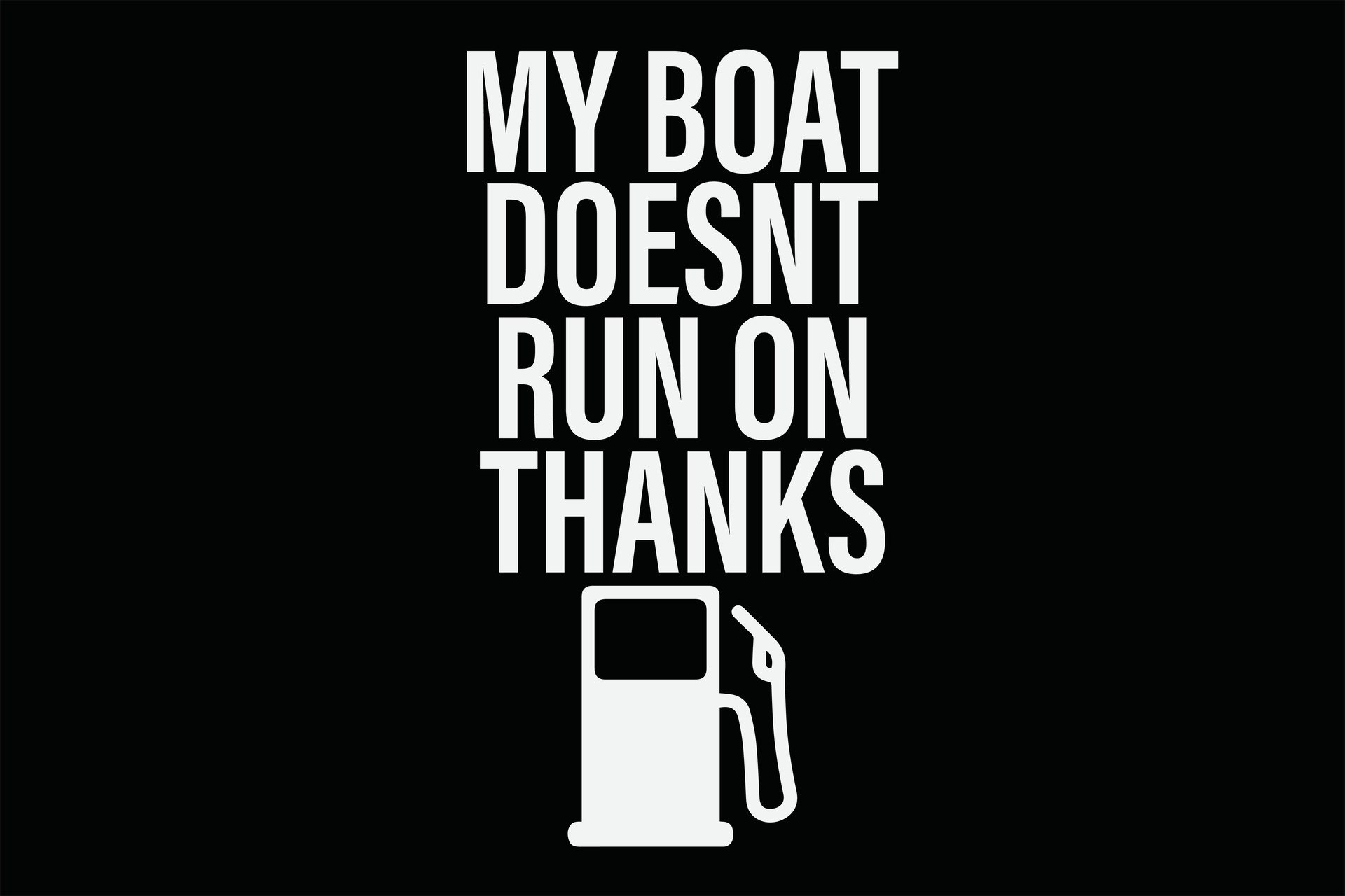 My Boat Doesn't Run on Thanks Funny T-Shirt Design 29138137 Vector Art ... My Boat Doesn't Run on Thanks Funny T-Shirt Design 29138137 Vector Art ...