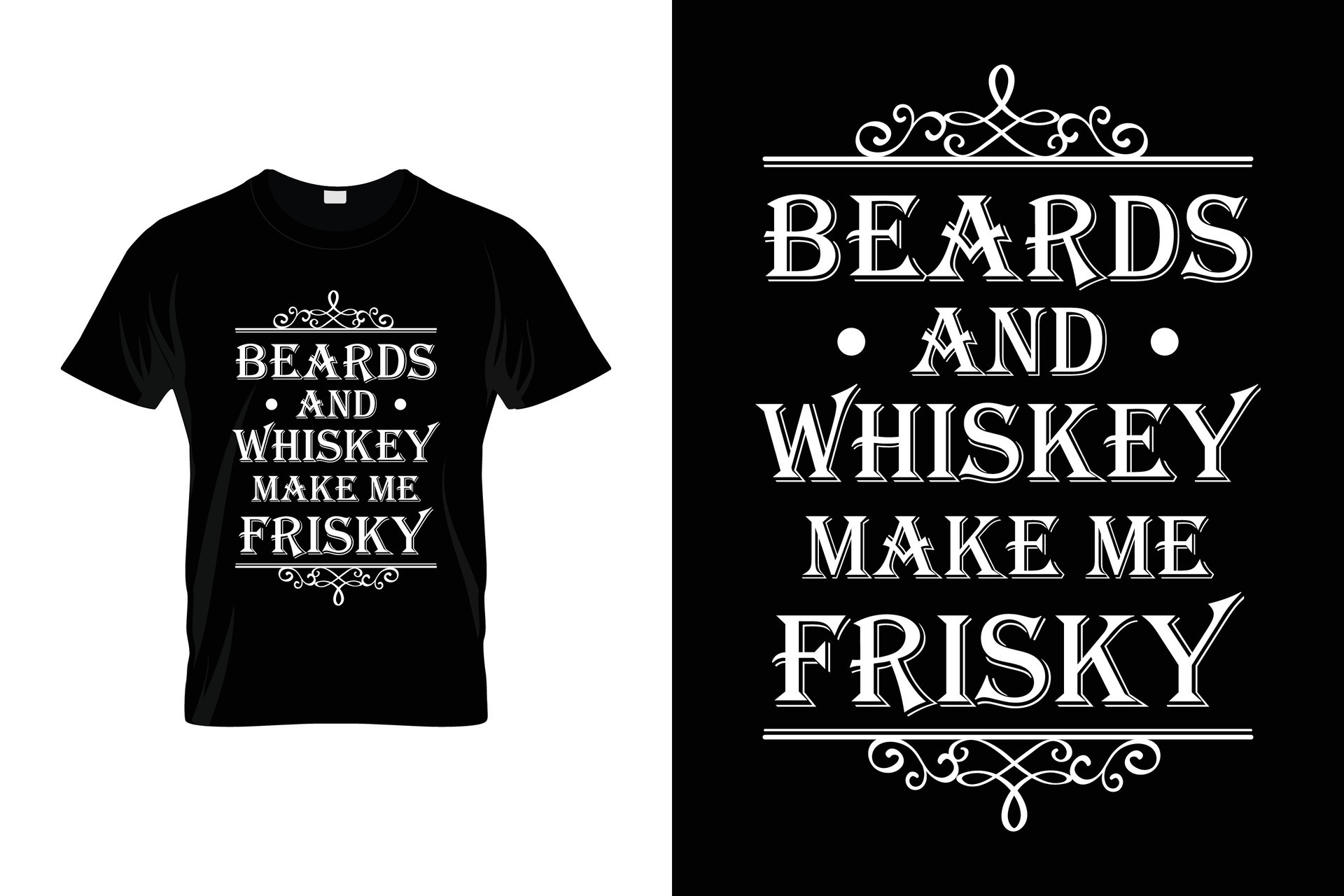 Beards And Whiskey Make Me Frisky Beard Humor Funny Saying Beard T