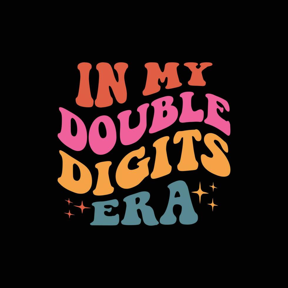 In My Double Digits Era 30336568 Vector Art At Vecteezy
