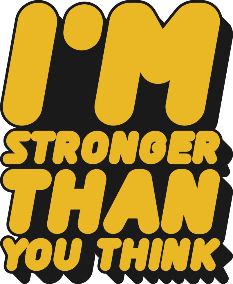 I'm Stronger Than You Think Motivational Typographic Quote Design for T ... I'm Stronger Than You Think Motivational Typographic Quote Design for T ...