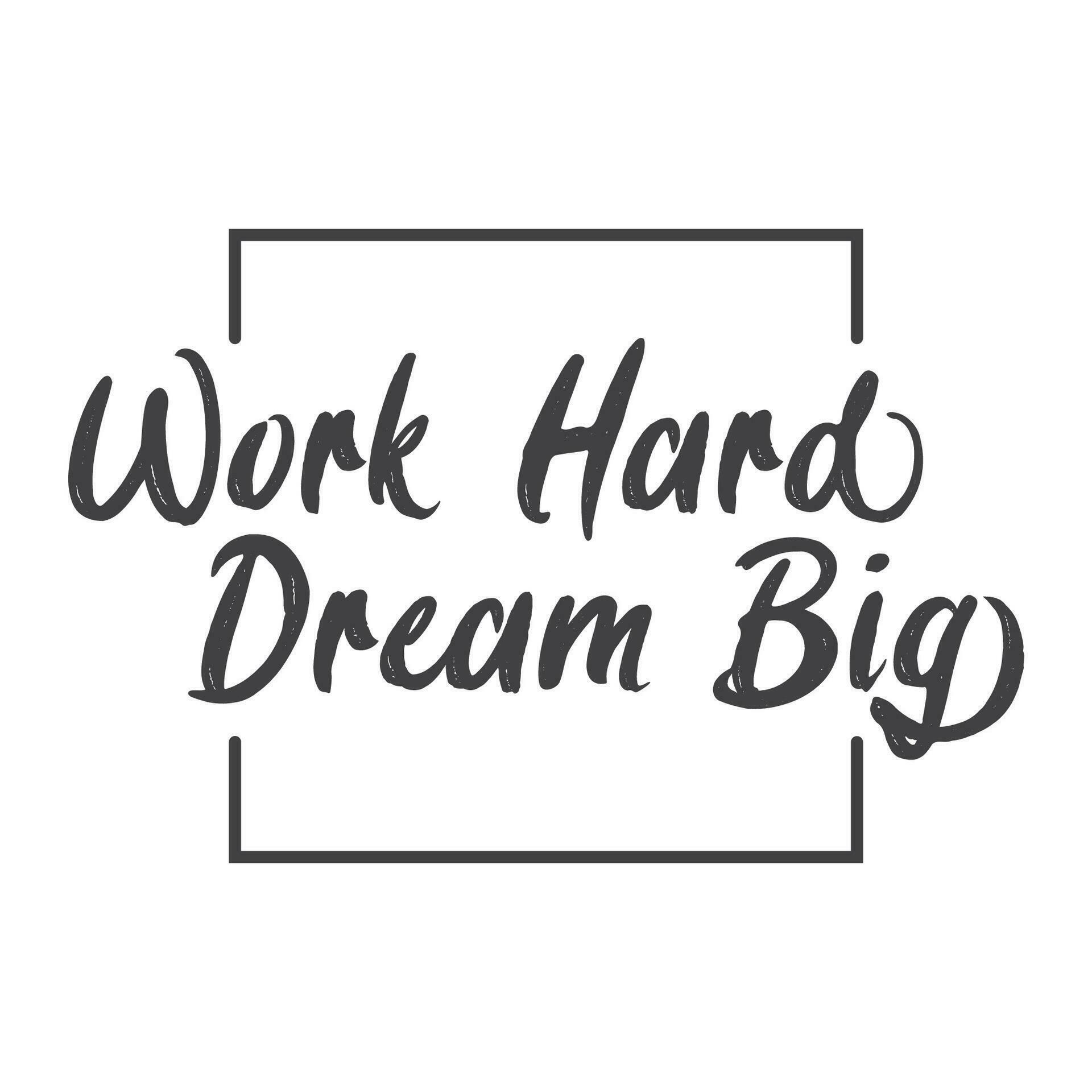 Work hard dream big. Motivational quote lettering design. Positive ...