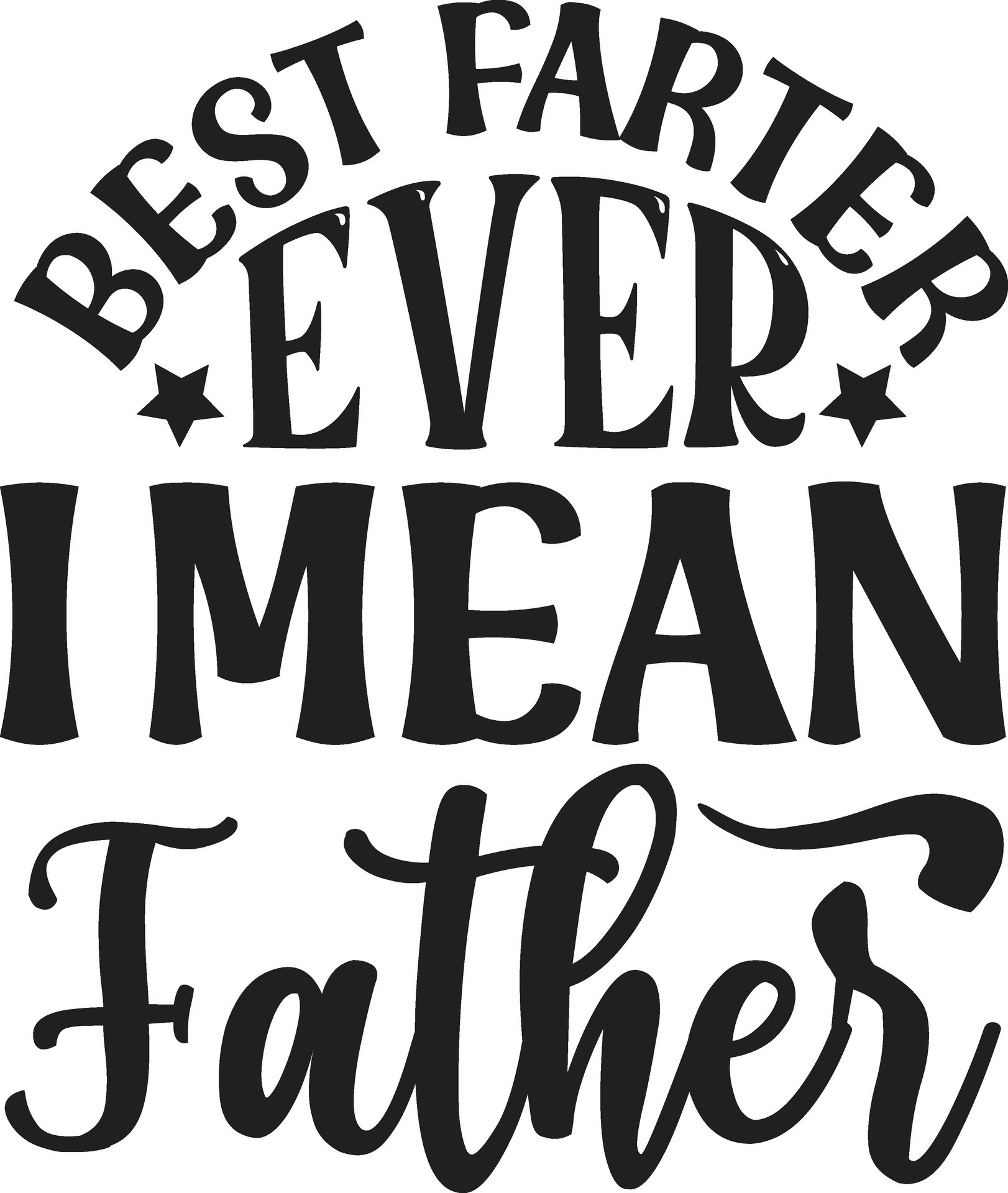 Best Farter Ever I Mean Father 31093653 Vector Art At Vecteezy