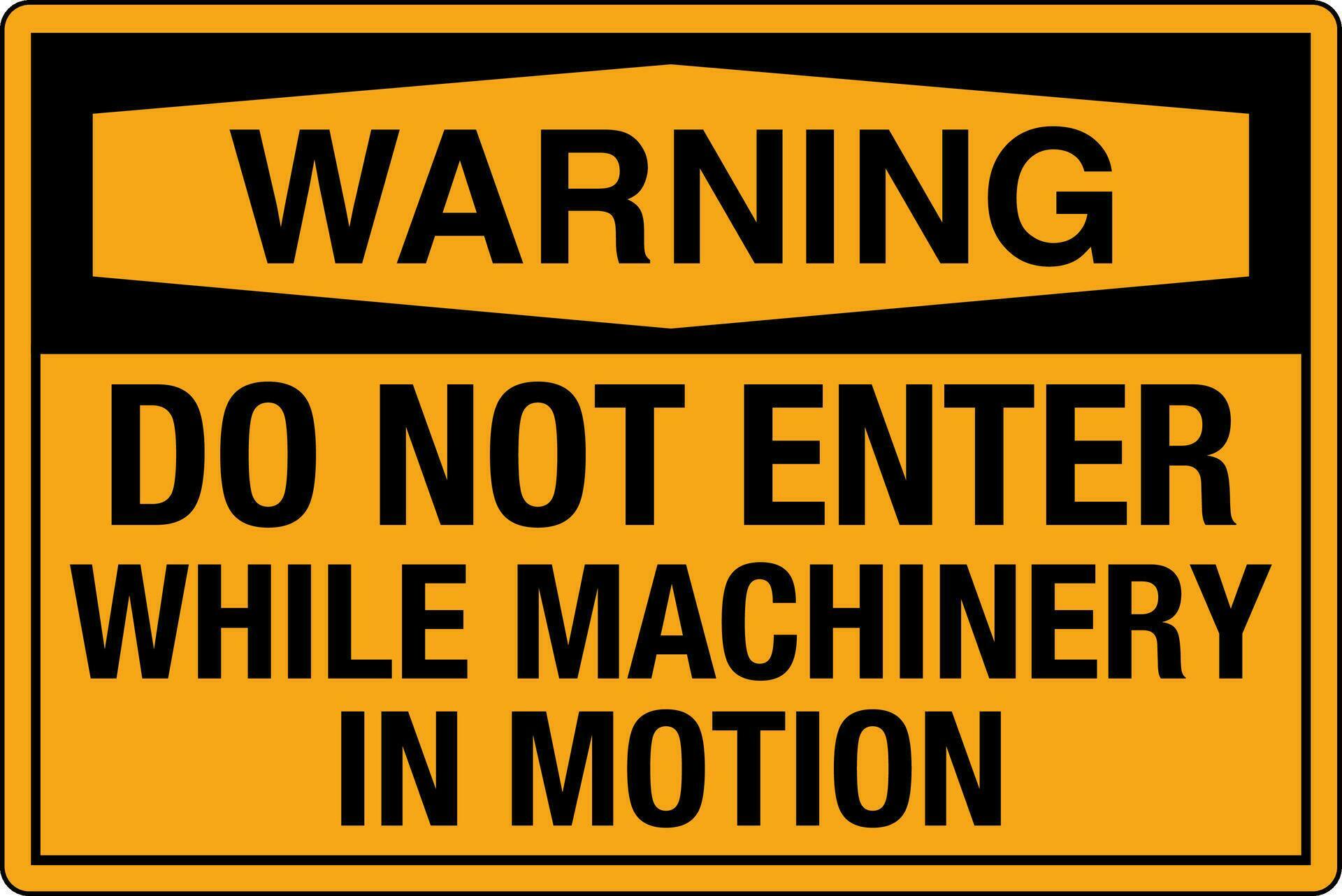 Do Not Enter While Machinery In Motion 31756104 Vector Art at Vecteezy
