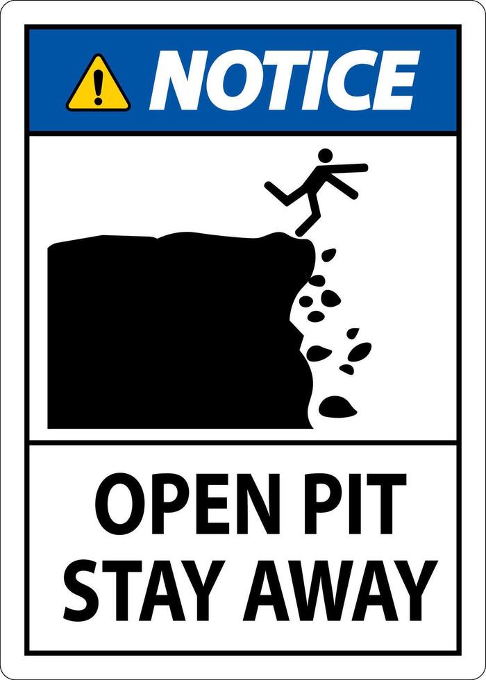 Notice Sign Open Pit, Stay Away 34221675 Vector Art at Vecteezy Notice Sign Open Pit, Stay Away 34221675 Vector Art at Vecteezy