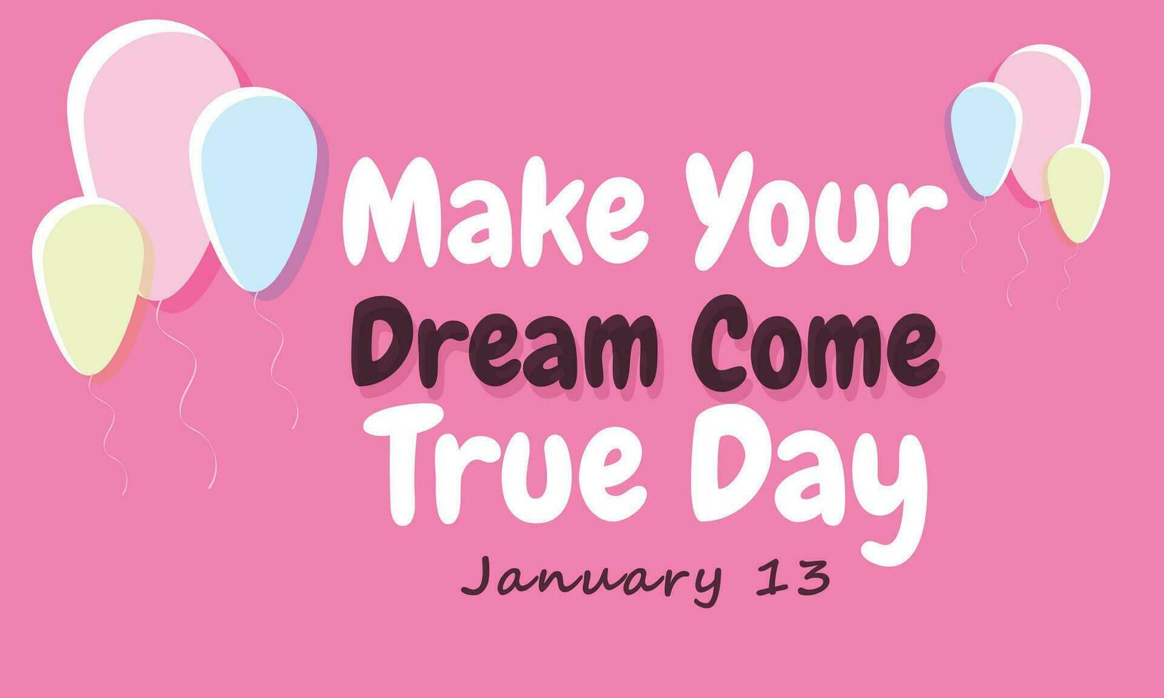 Make Your Dream Come True Day Background Banner Card Poster