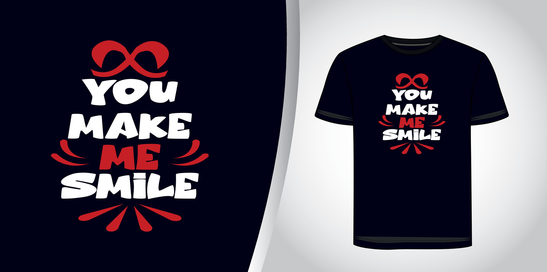 You Make Me Smile Typography T Shirt Graphic Design You Make Me Smile