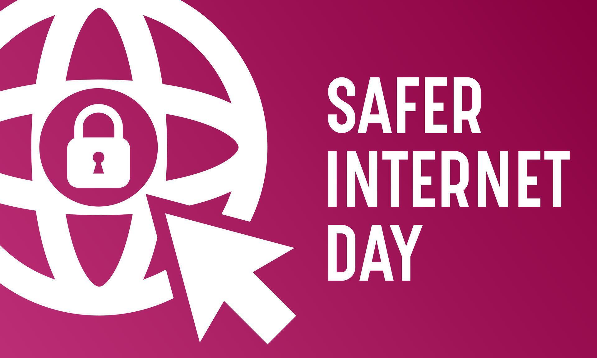 Safer Internet Day, February 6. Online and cyber security awareness ... Safer Internet Day, February 6. Online and cyber security awareness ...