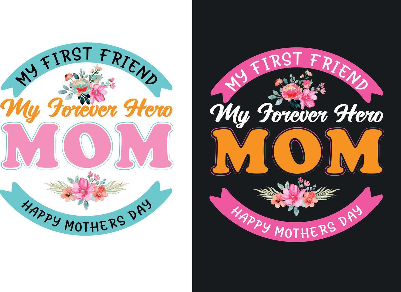 My first friend my forever hero Mom happy mothers day 43197251 Vector Art at Vecteezy