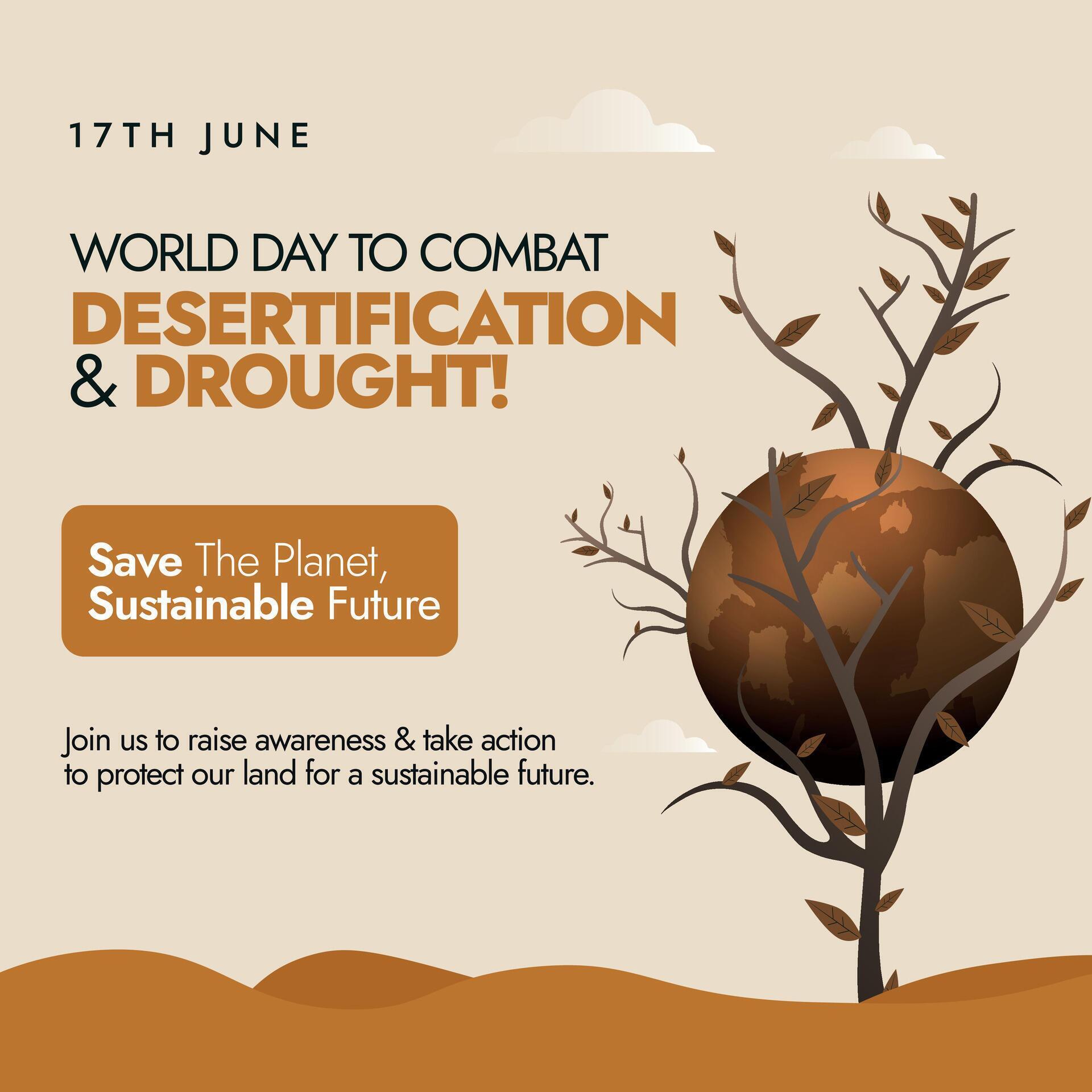 World day to Combat desertification and drought. 17th June day to ...