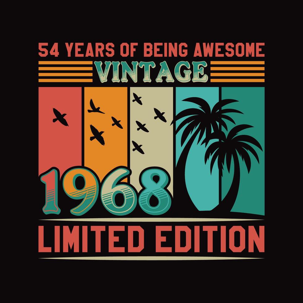 54 Years of Being Awesome Vintage 1968 Limited Edition T-Shirt Retro Typography T-shirt Design ...
