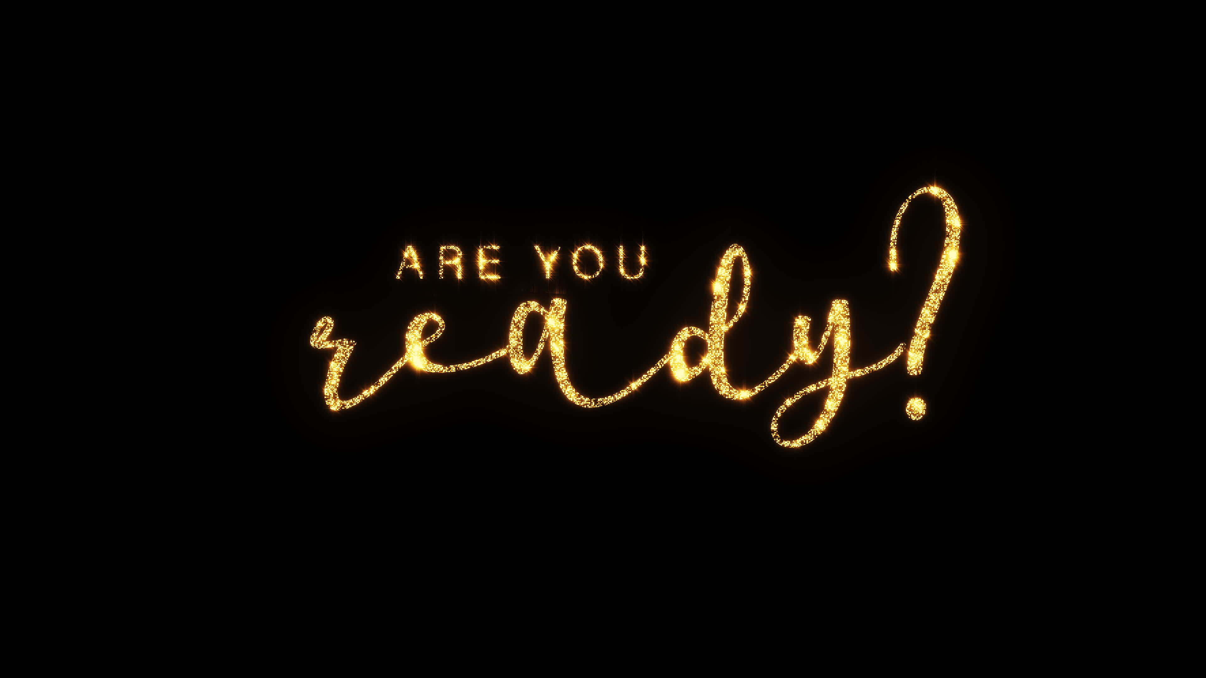 Are you ready golden text on black background 10818614 Stock Video at ... Are you ready golden text on black background 10818614 Stock Video at ...