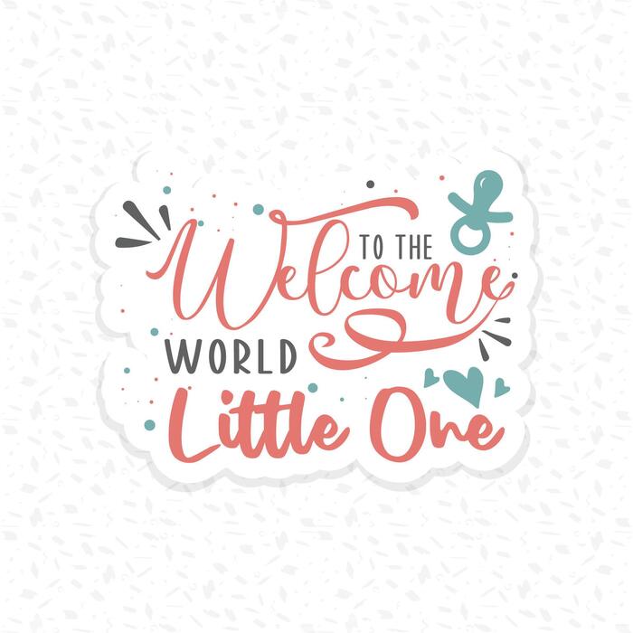 Welcome To The World Baby Vector Art, Icons, and Graphics for Free Download