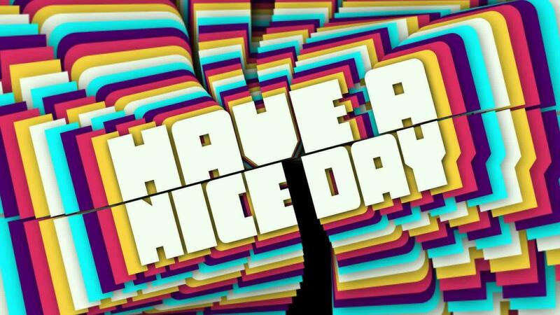 Digital animation of Have A Nice Day text on Stacked Typography Text ...